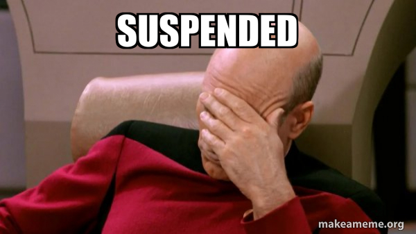 SUSPENDED - Picard Facepalm Meme Generator