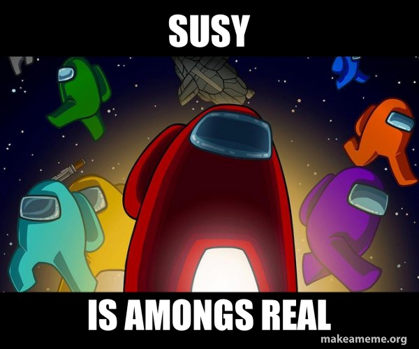 susy is amongs real - Among Us Meme Generator
