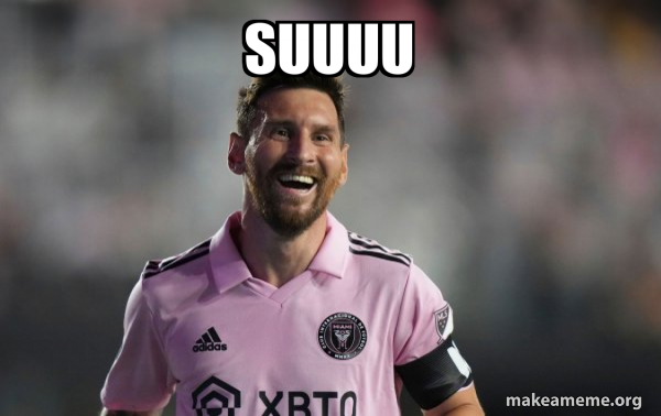 suuuu - Happy Messi Meme Generator