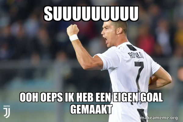 suuuuuuuuu ooh oeps ik heb een eigen goal gemaakt - Cristiano Ronaldo ...