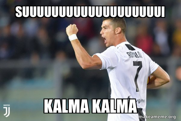 suuuuuuuuuuuuuuuuuuui kalma kalma - Cristiano Ronaldo Meme Generator