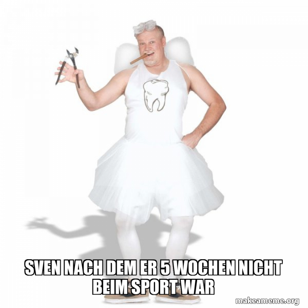 Sven nach dem er 5 Wochen nicht beim Sport war - Tooth Fairy Meme Generator