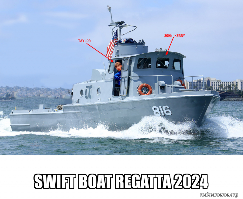 SWIFT BOAT REGATTA 2024 Meme Generator