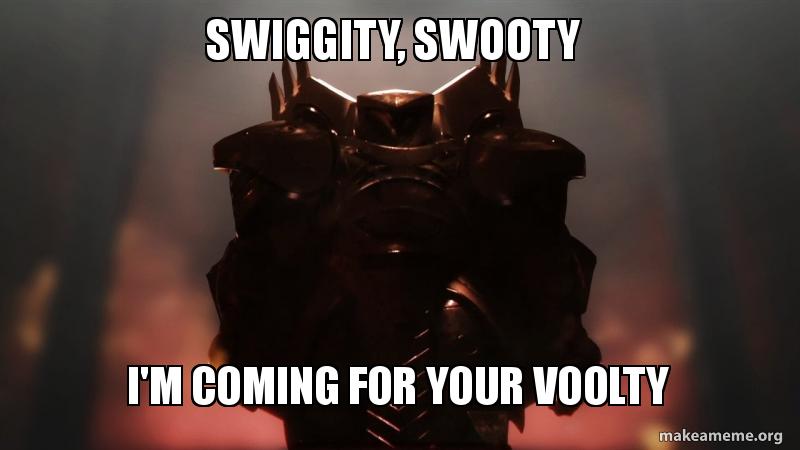 Swiggity, swooty I'm coming for your voolty Meme Generator