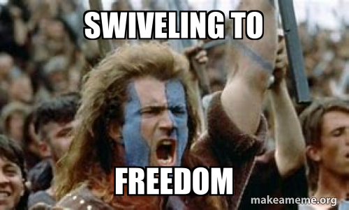 swiveling to freedom Meme Generator
