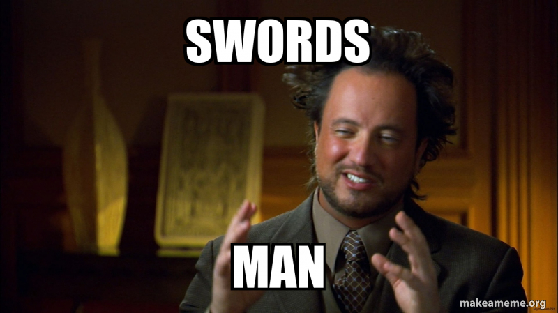 Swords Man Meme Generator