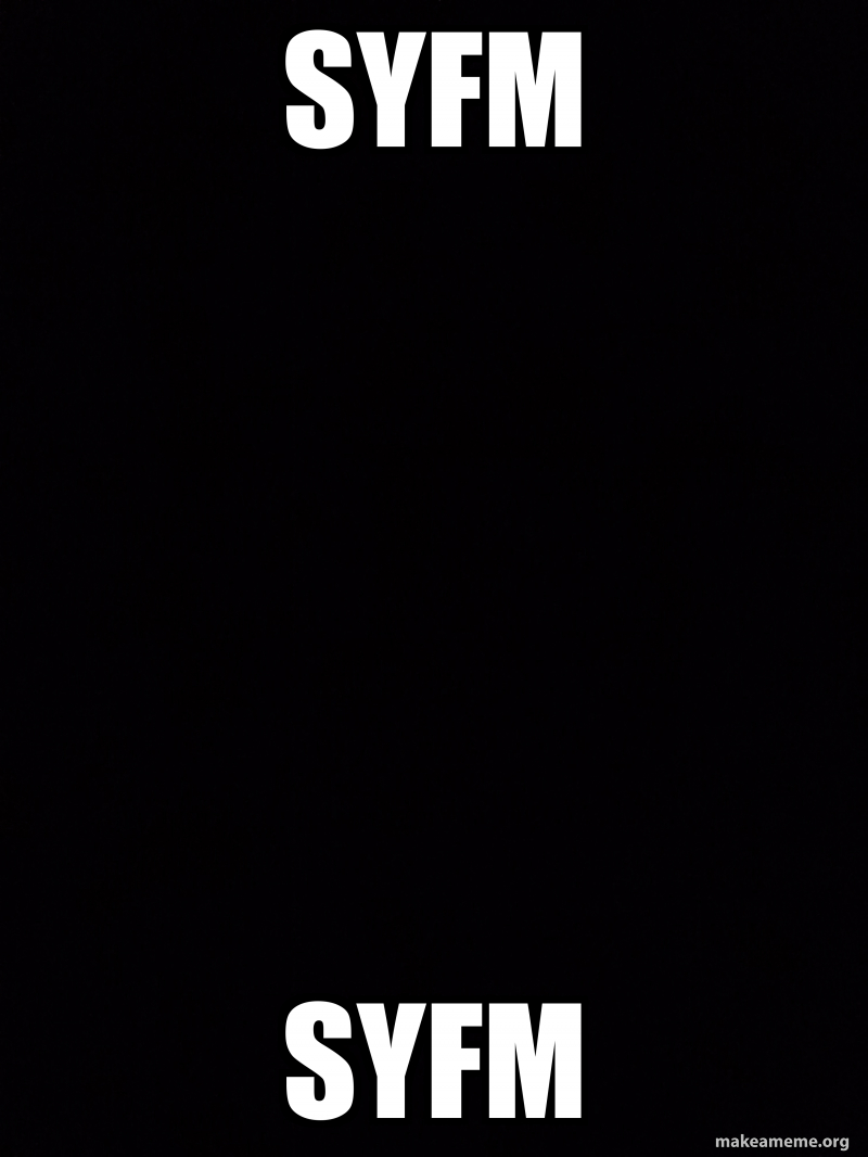 SYFM SYFM Meme Generator