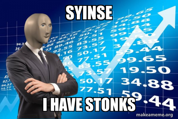 syinse i have stonks - Stonks Only Go Up Meme Generator