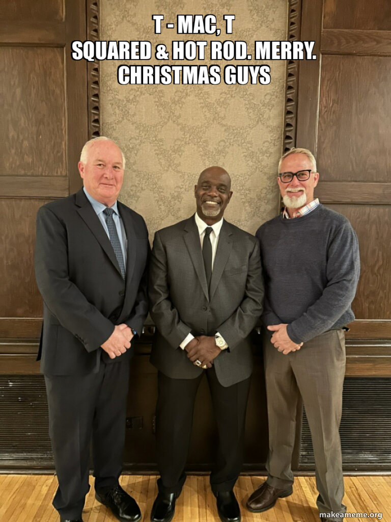 T - Mac, t squared & Hot rod. Merry. Christmas Guys Meme Generator