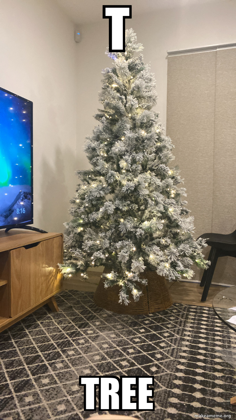 t tree Meme Generator