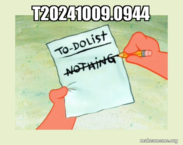 T20241009.0944 - To Do List - Nothing Meme Generator