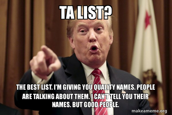 TA List? The best list. Iâ€™m giving you quality names. People are ...