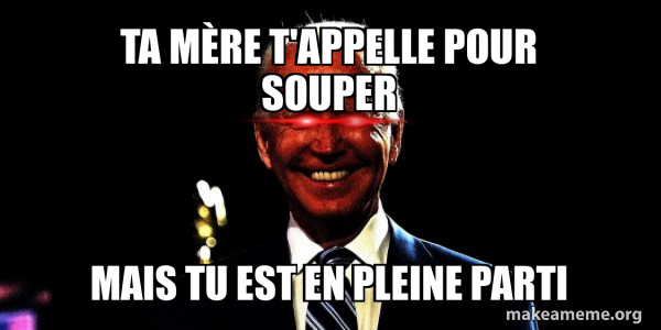 TA MÈRE T'APPELLE POUR SOUPER MAIS TU EST EN PLEINE PARTI - Dark ...