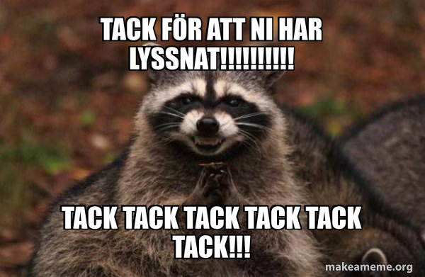tack för att ni har lyssnat!!!!!!!!!! TACK TACK TACK TACK TACK TACK ...