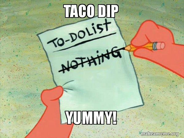 Taco Dip Memes Pin Page