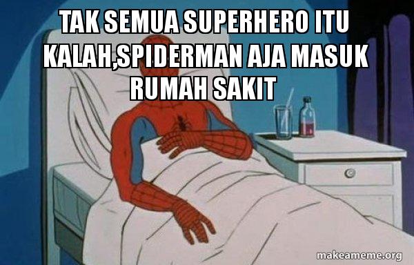 Tak semua superhero itu kalah,spiderman aja masuk rumah sakit ...