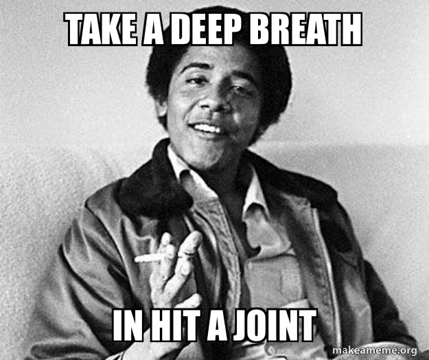 Take a deep breath In hit a joint Meme Generator