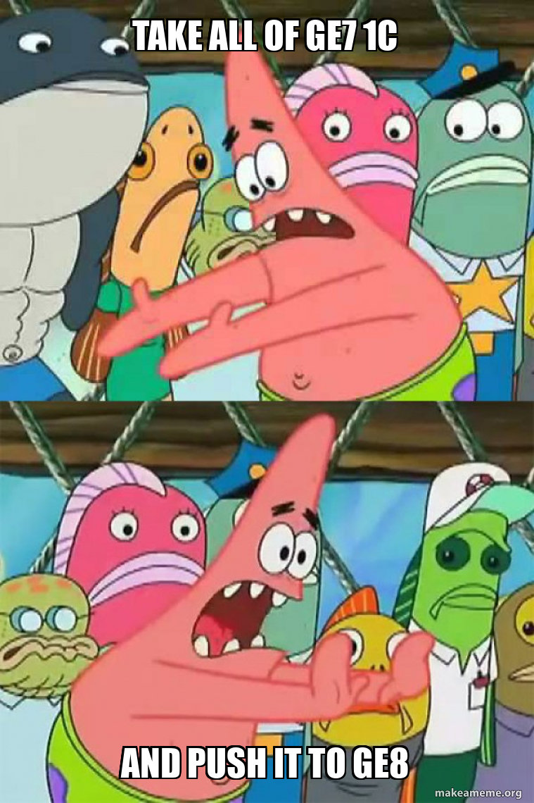 take all of ge7 1c and push it to ge8 - Push It Somewhere Else Patrick ...