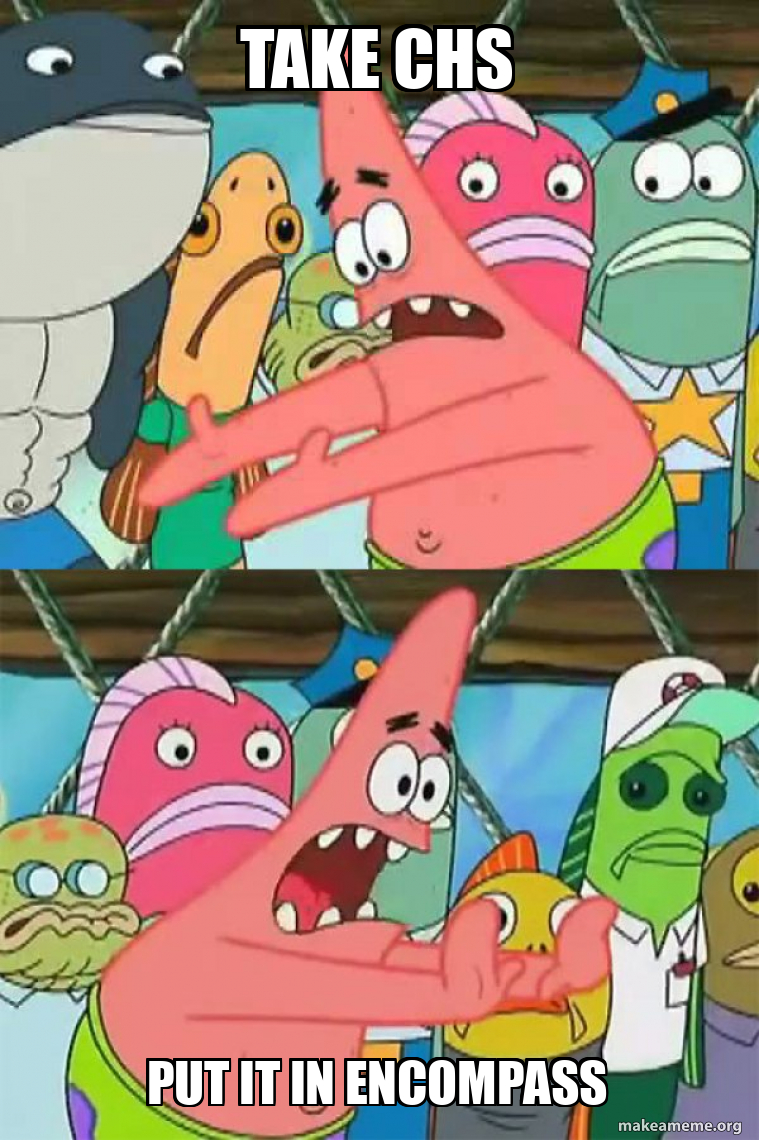 take chs put it in encompass - Push It Somewhere Else Patrick Meme ...