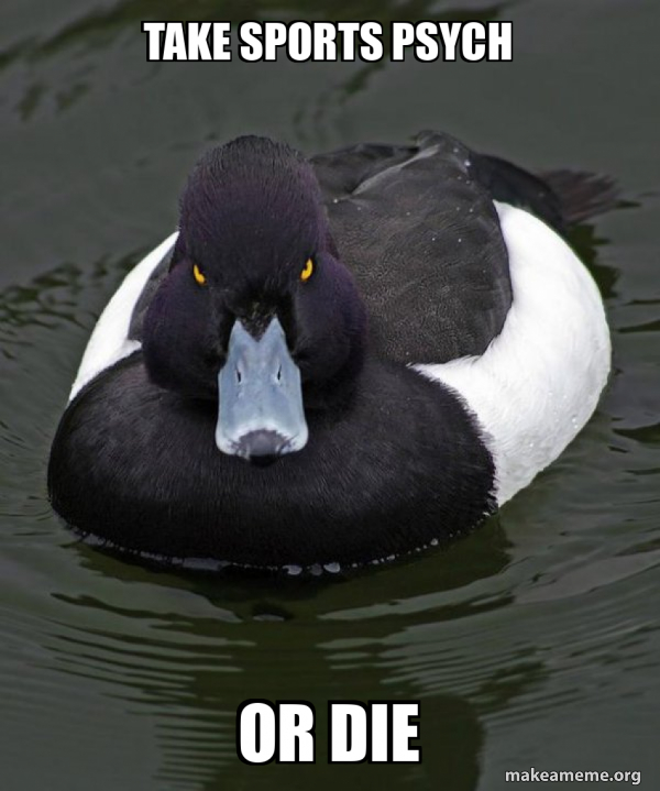 Take sports psych Or die - Revenge Duck ( Angry Advice Duck ) Meme ...