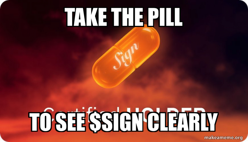 Take the pill To see $Sign clearly Meme Generator