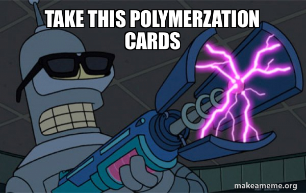 take this polymerzation cards - Blasting Bender Meme Generator