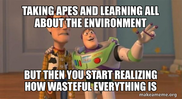 Taking apes and learning all about the environment but then you start ...