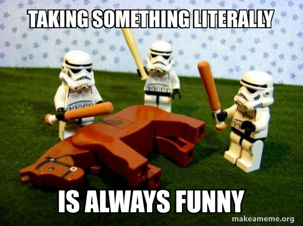 taking something literally is always funny - Flogging a Dead Horse Meme ...