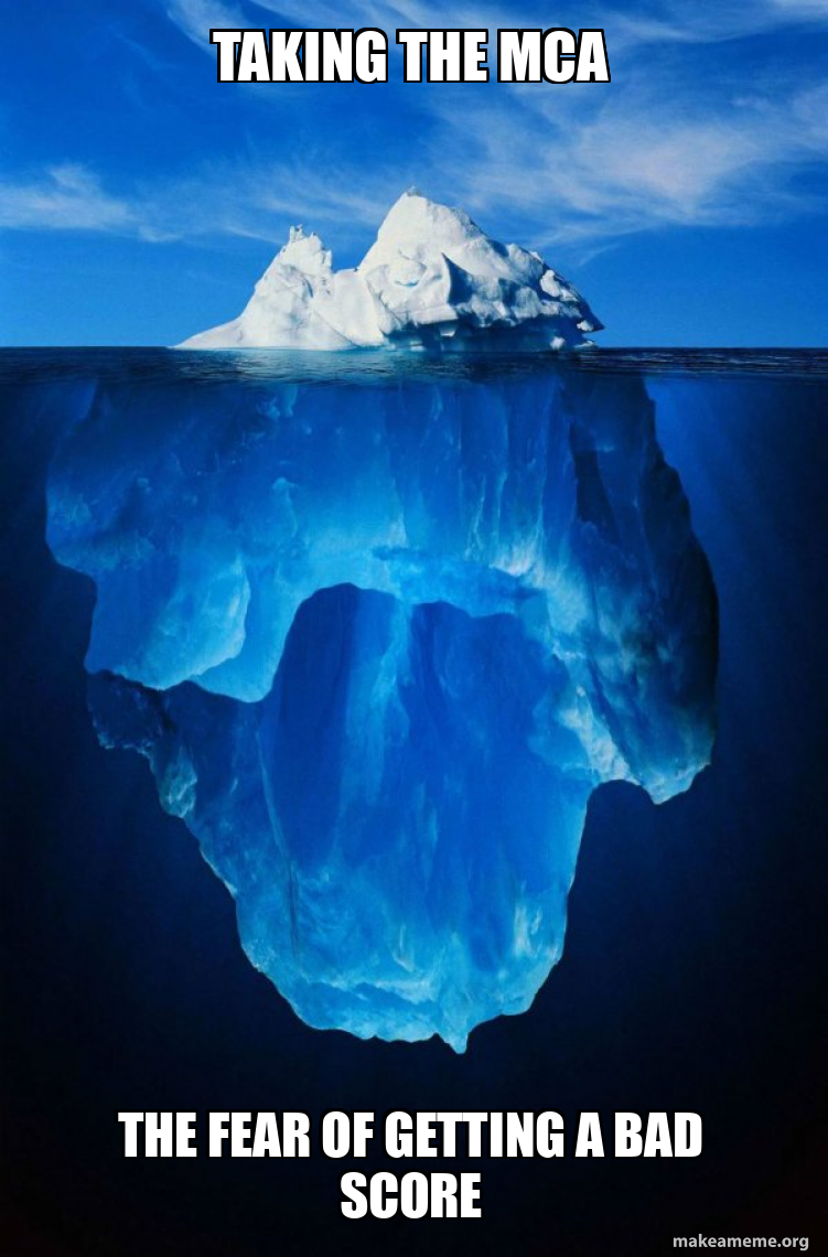 taking the mca the fear of getting a bad score - Iceberg Meme Generator
