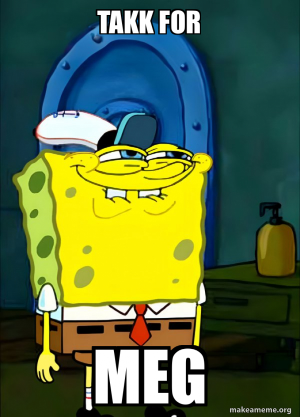 Takk for meg - SpongeBob Grin Meme Generator