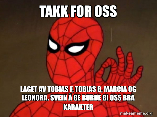 Takk for oss Laget av Tobias F, Tobias B, Marcia og Leonora. Svein åge ...