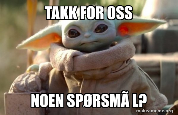Takk for oss Noen Spørsmål? - Baby Yoda looking at you Meme Generator