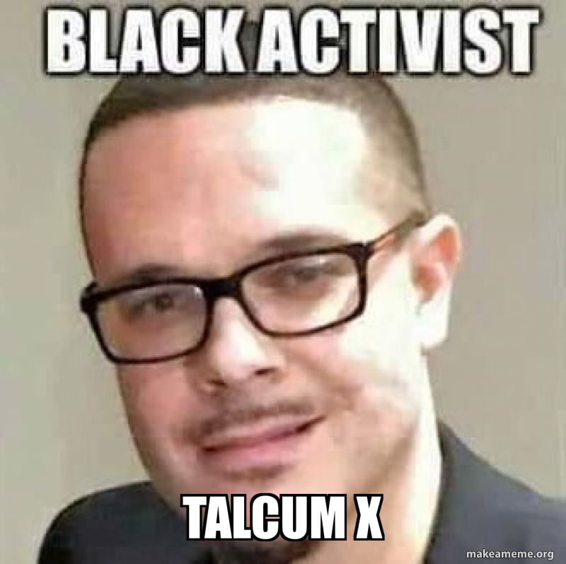 talcum x Meme Generator