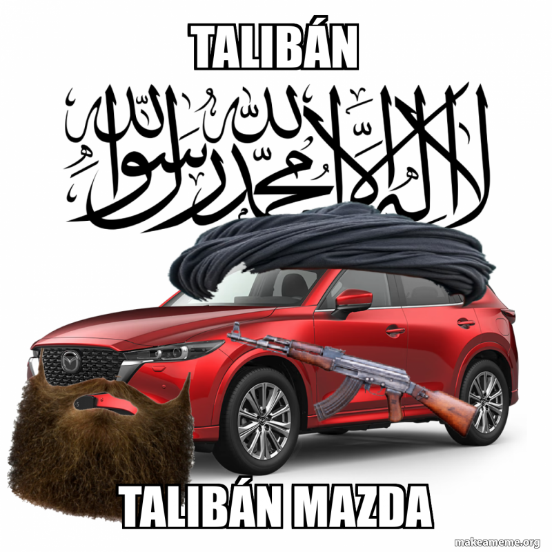 Talibán TalibÁn MAzda Meme Generator