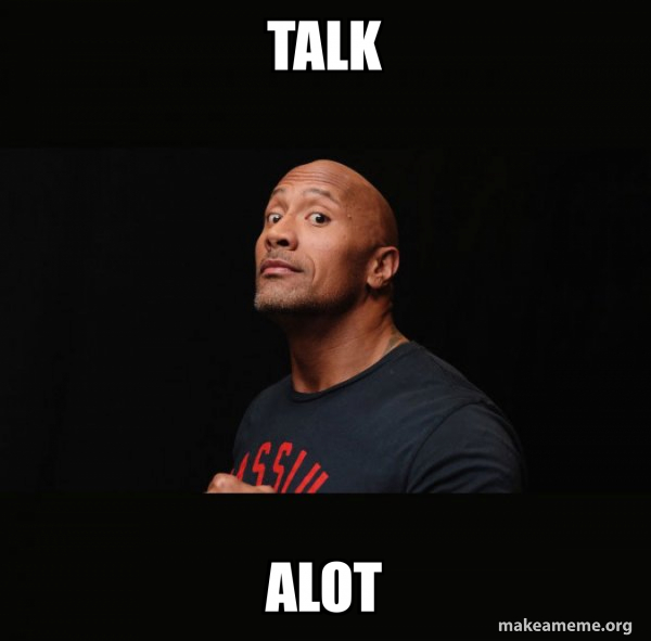 talk alot - Dwayne Johnson (The Rock) Meme Generator