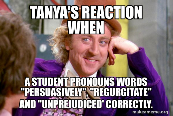 Tanya's reaction when A student pronouns words "persuasively ...