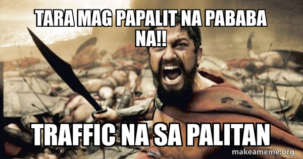 TARA MAG PAPALIT NA PABABA NA!! TRAFFIC NA SA PALITAN - The 300 Meme ...