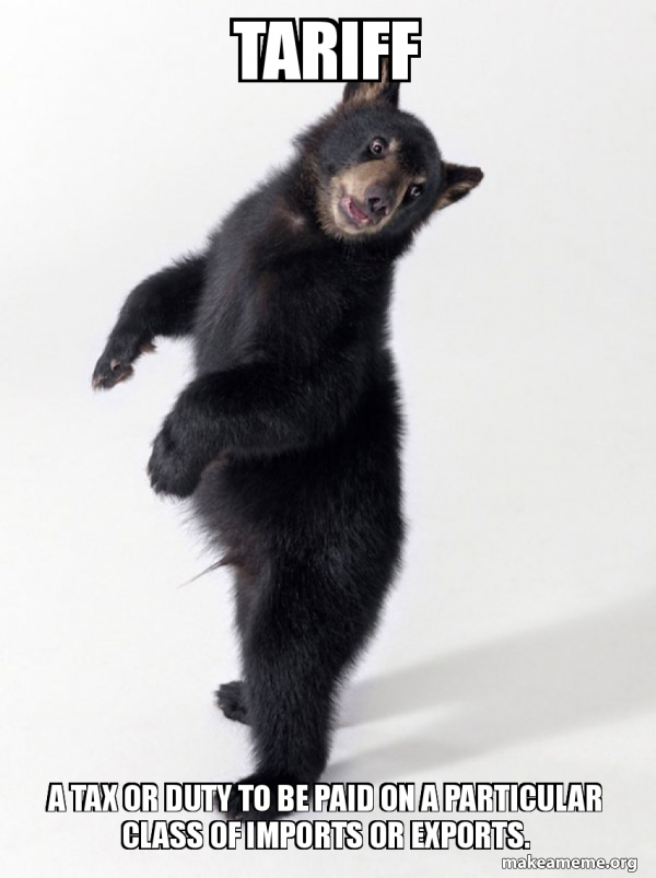 Tariff a tax or duty to be paid on a particular class of imports or ...