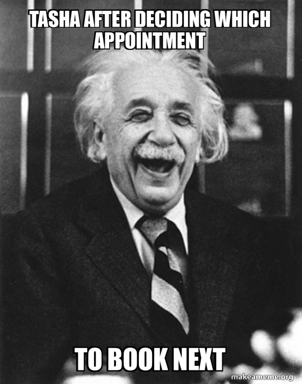 tasha after deciding which appointment to book next - Laughing Albert ...