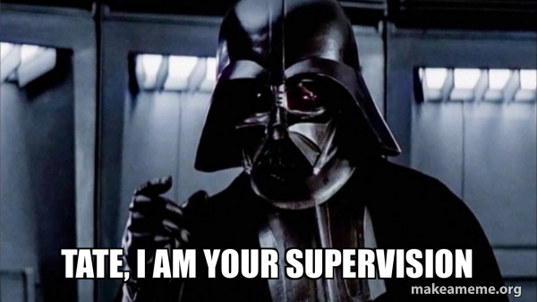 Tate, I AM your Supervision - Darth Vader - Choke Meme Generator