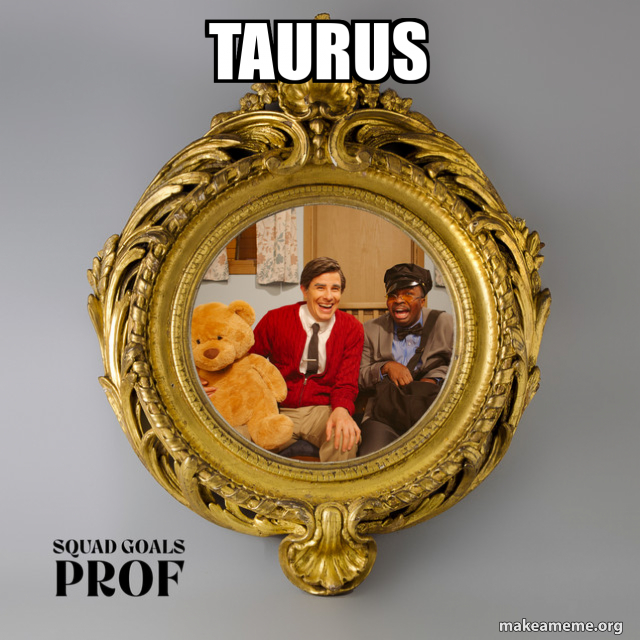 Taurus Meme Generator