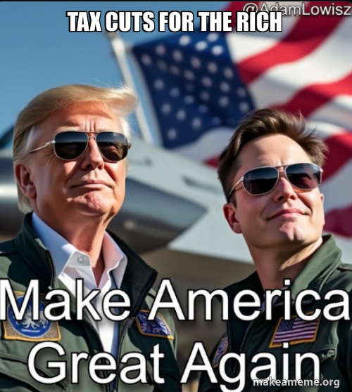 TAX CUTS FOR THE RICH Meme Generator