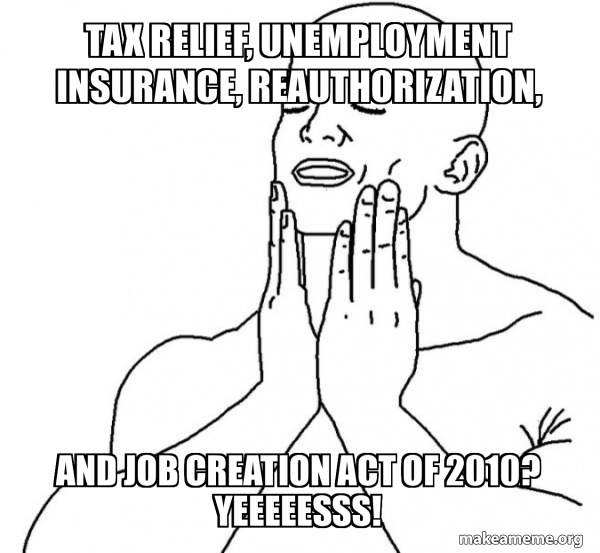 Tax Relief, Unemployment Insurance, Reauthorization, and Job Creation ...