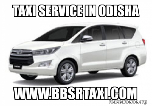 Taxi Service in Odisha www.bbsrtaxi.com Meme Generator
