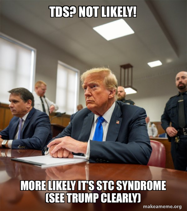 TDS? Not Likely! More Likely it’s STC Syndrome (See Trump Clearly ...
