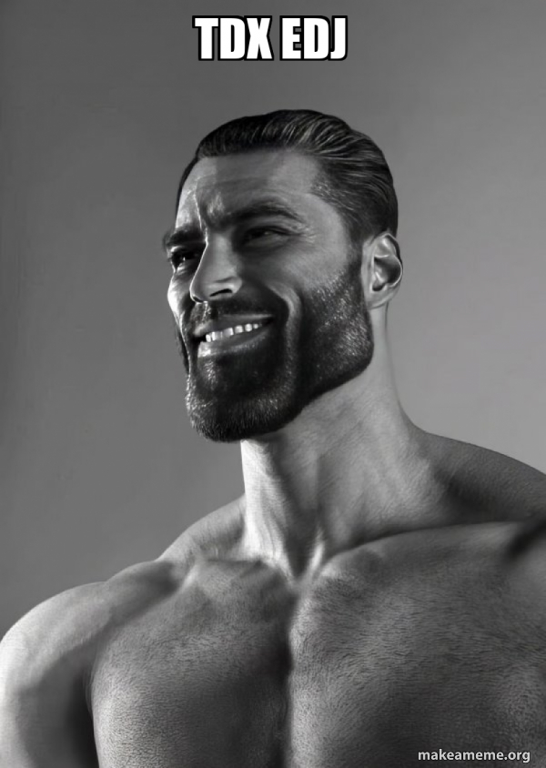Tdx edj - Gigachad Meme Generator