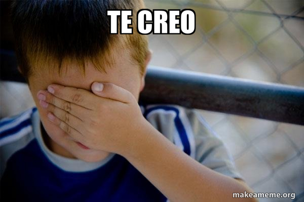te creo - Confession Kid Meme Generator