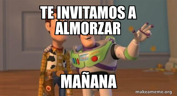 Te invitamos a almorzar Mañana - Buzz and Woody (Toy Story) Meme Meme ...