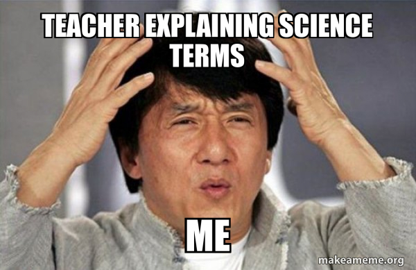 teacher explaining science terms me - Jackie Chan Why? Meme Generator