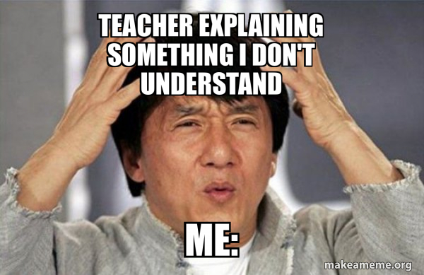 teacher explaining something I don't understand me: - Jackie Chan Why ...